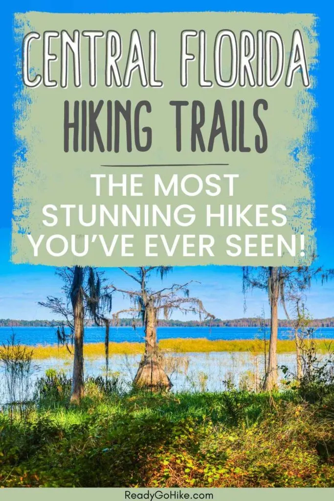 The Best Scenic Hikes in Central Florida to Explore – Ready Go Hike