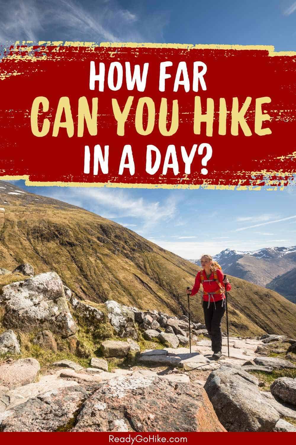Hiking Basics: How Far Can You Hike in a Day? - Ready Go Hike
