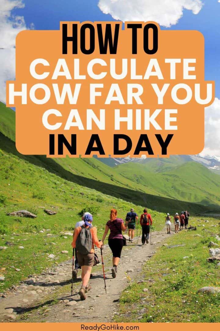 Hiking Basics: How Far Can You Hike in a Day? - Ready Go Hike